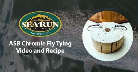 ASB Chromie Fly Tying Video – Sea-Run Fly & Tackle