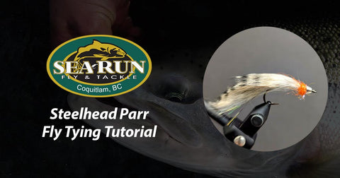 Steelhead Parr Fly Tying Tutorial – Sea-Run Fly & Tackle